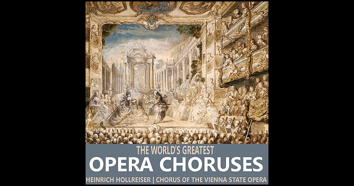 ‎The World's Greatest Opera Choruses - Album by Chorus of the Vienna ...