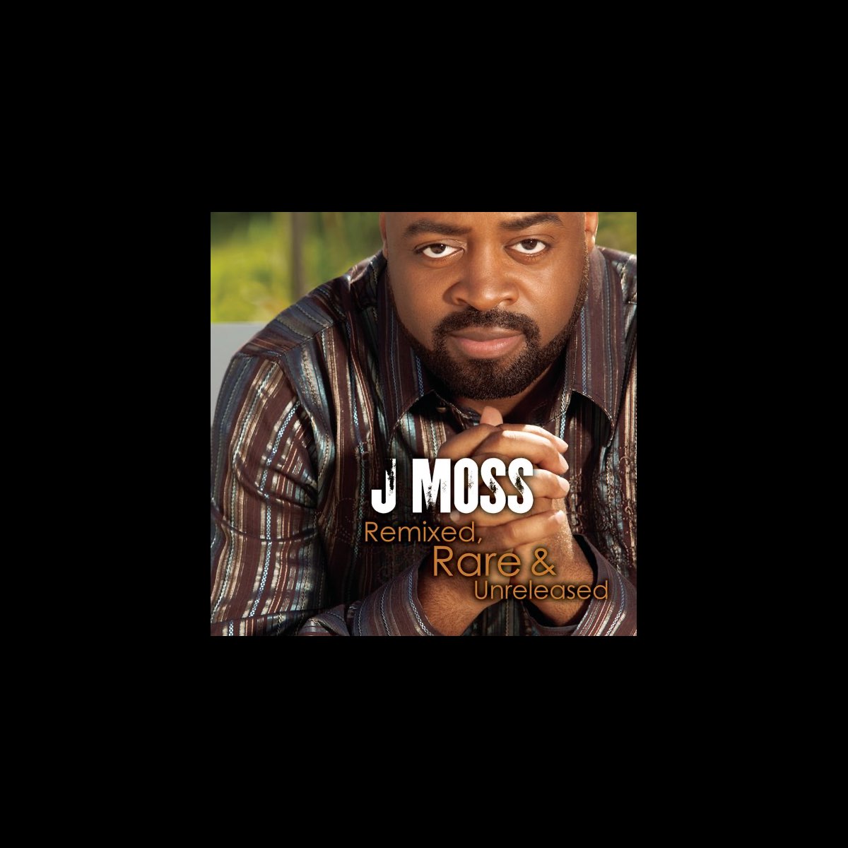 ‎Remixed, Rare & Unreleased - Album by J Moss - Apple Music