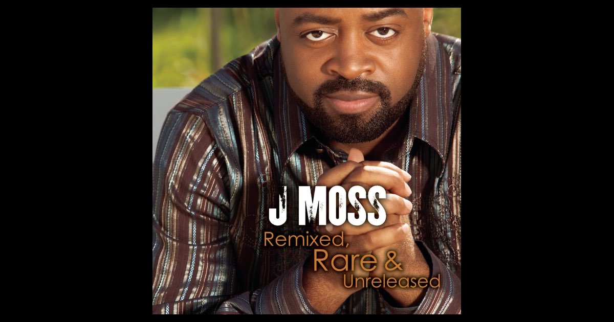 ‎Remixed, Rare & Unreleased - Album by J Moss - Apple Music