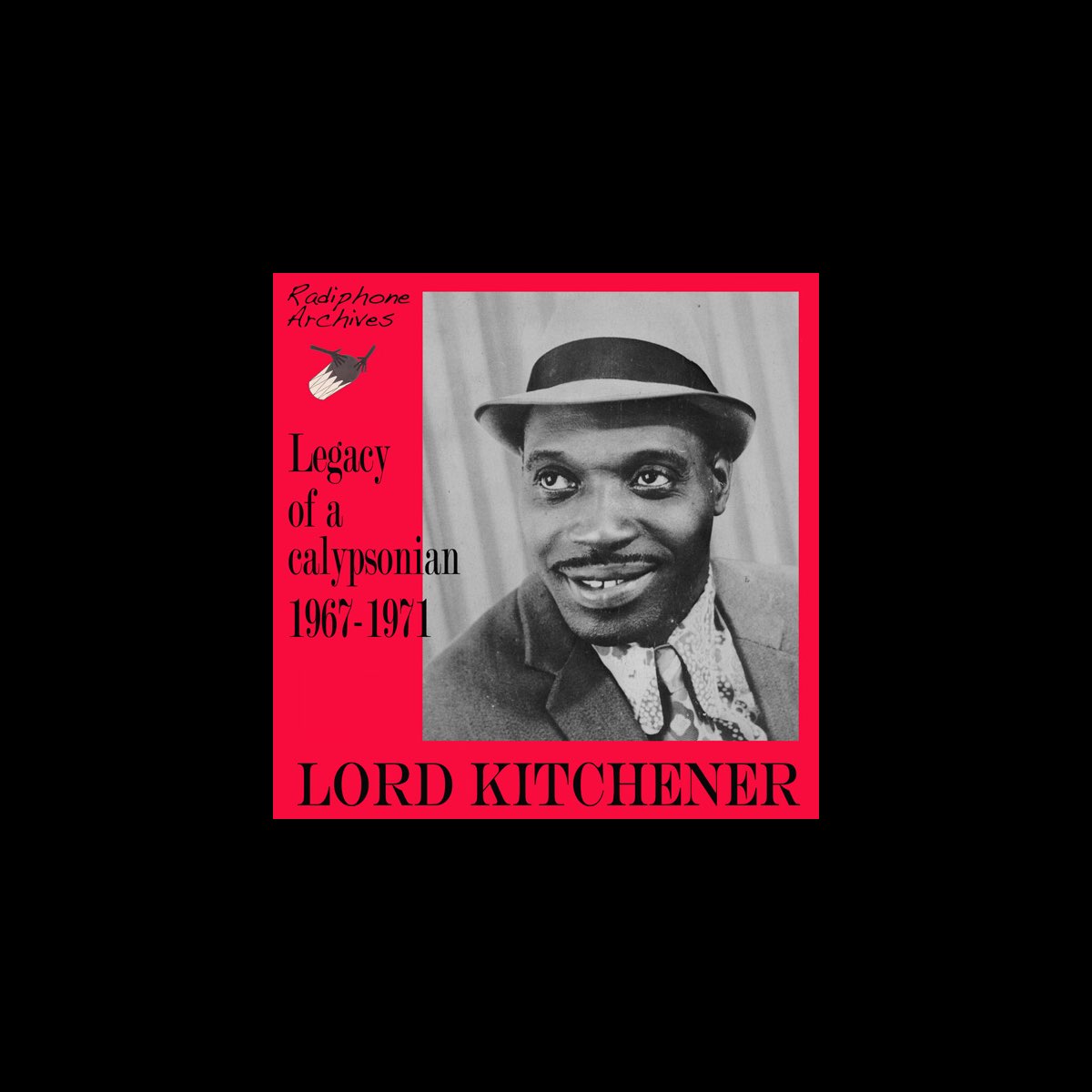 ‎Legacy of a Calypsonian 1967-1971 - Album by Lord Kitchener - Apple Music