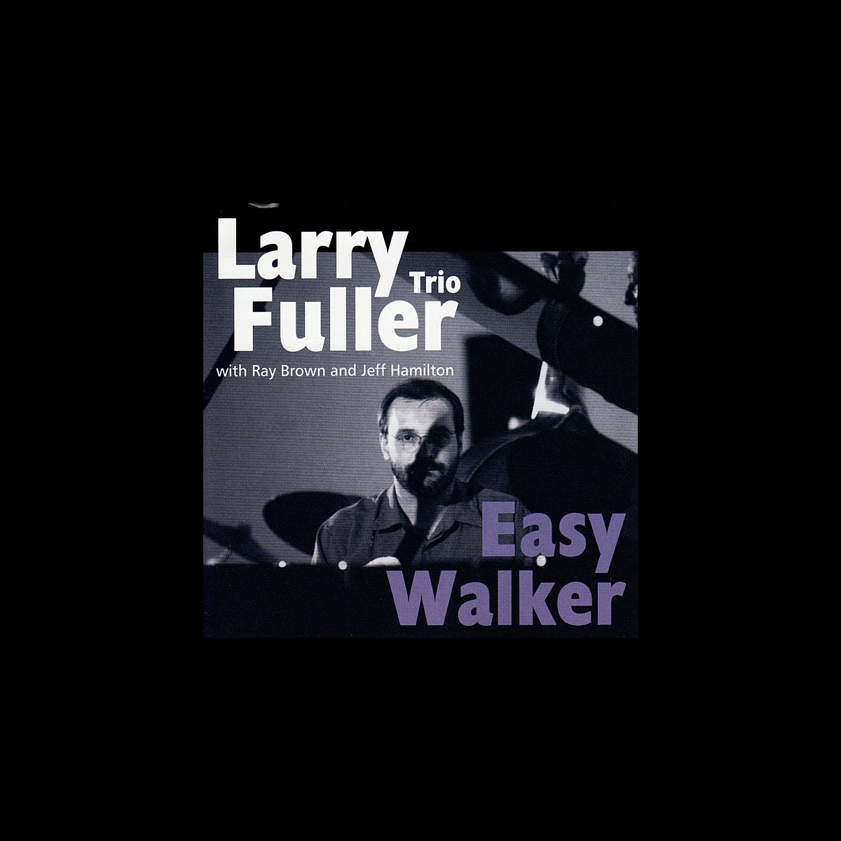 ‎Easy Walker - Larry Fuller Trioのアルバム - Apple Music
