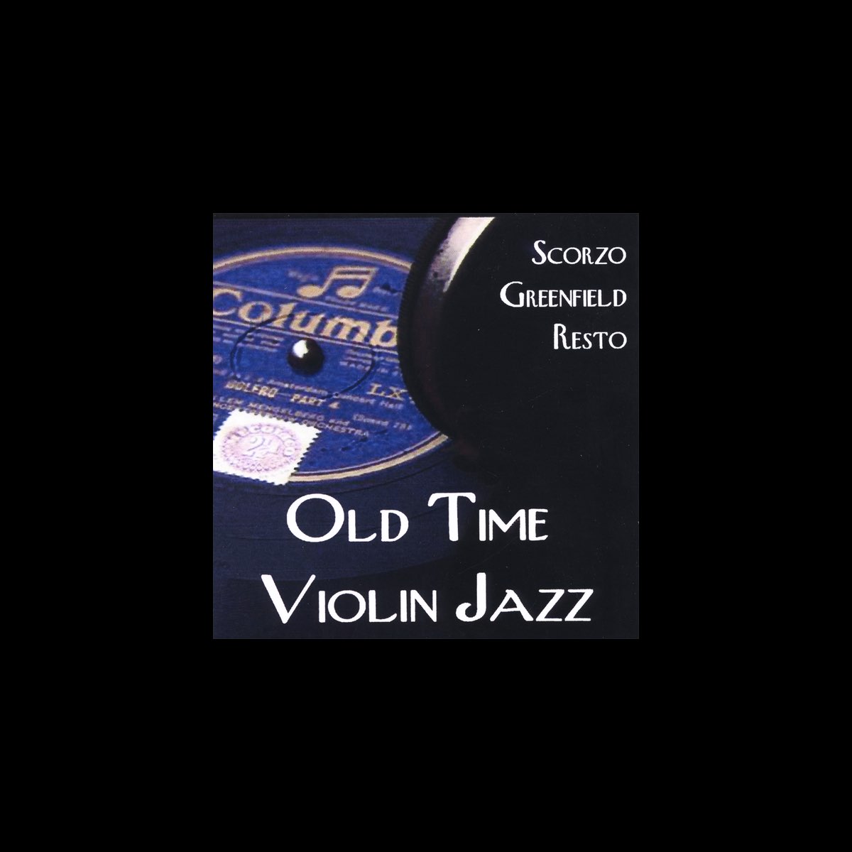 ‎Old Time Violin Jazz - Album by Scorzo/Greenfield/Resto - Apple Music