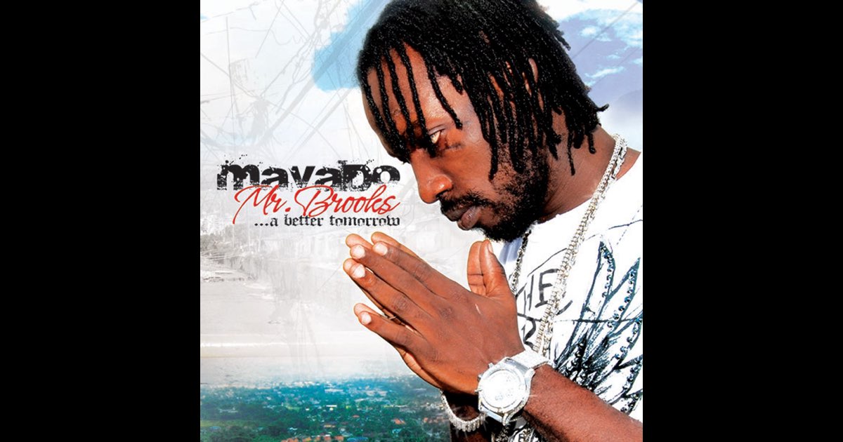 ‎Mr. Brooks...A Better Tomorrow - Album by Mavado - Apple Music