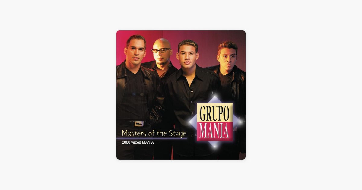 ‎Masters of the Stage - 2000 Veces Mania - Album by Grupo Mania - Apple ...