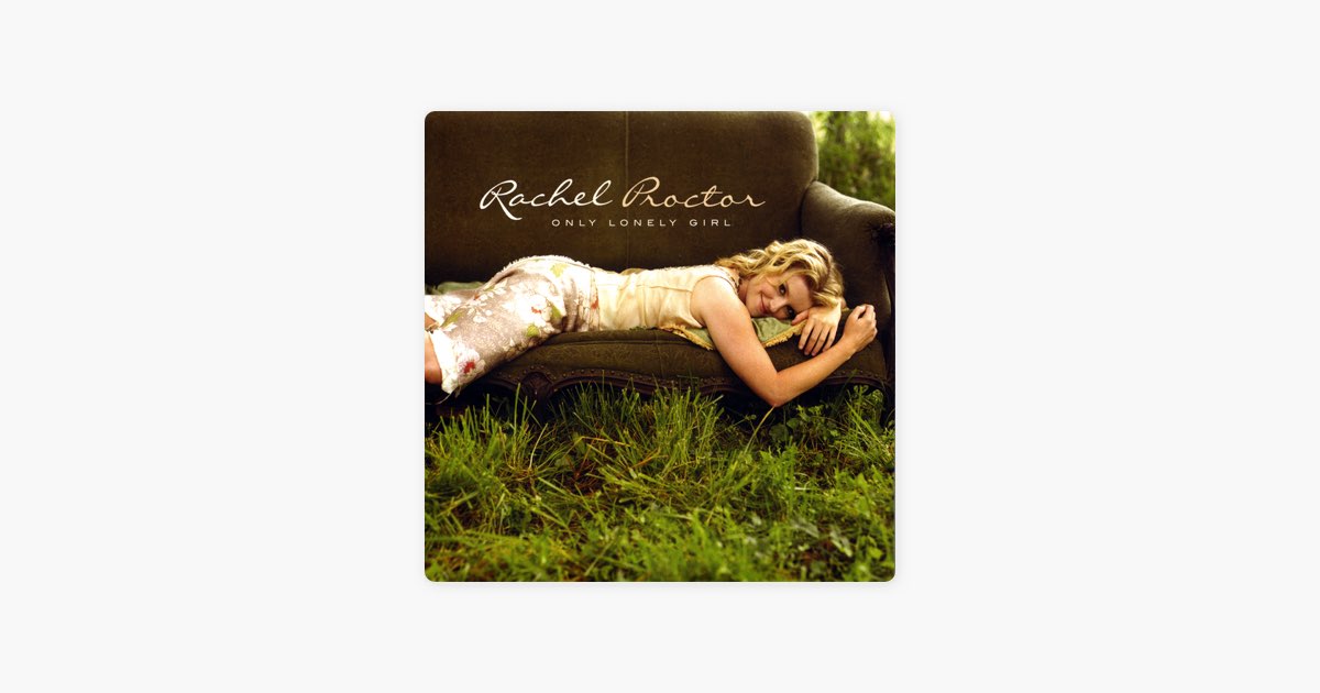 ‎Only Lonely Girl - Album by Rachel Proctor - Apple Music