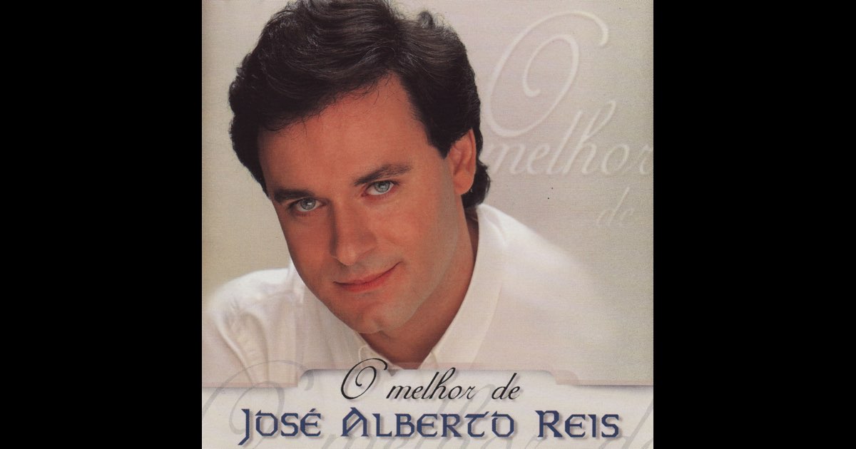 ‎O Melhor De - Álbum de José Alberto Reis - Apple Music