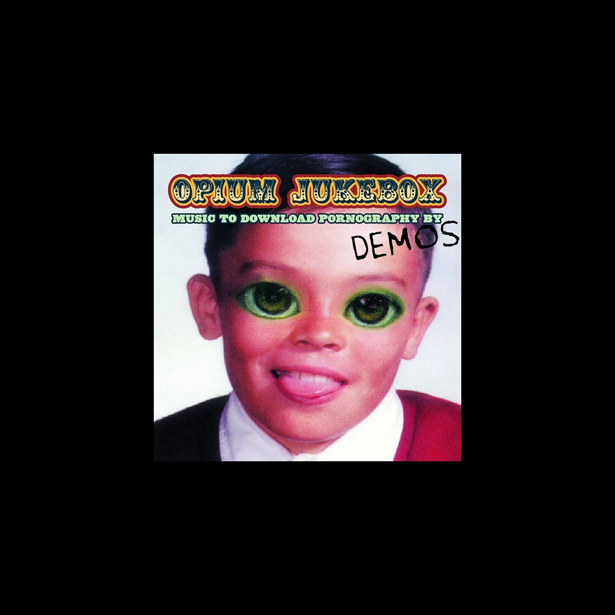 ‎Music to Download Pornography By: Demos - Album by Opium Jukebox ...