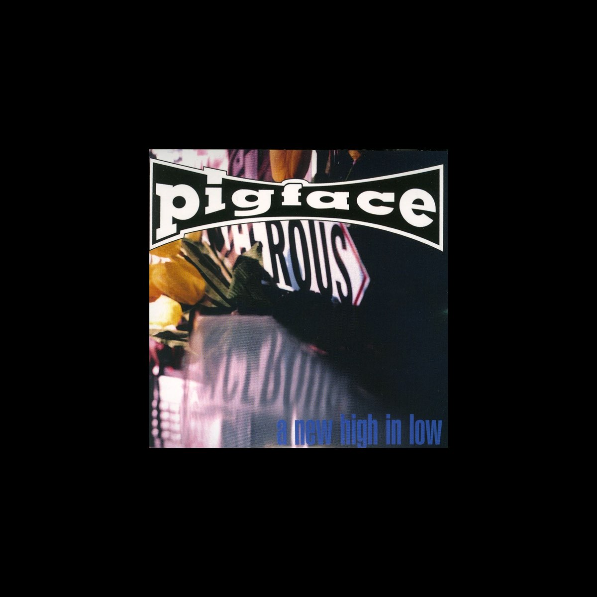 ‎A New High In Low (Limited Edition) - Album by Pigface - Apple Music