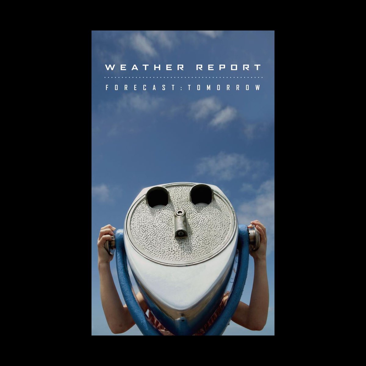 ‎Forecast: Tomorrow - Album by Weather Report - Apple Music
