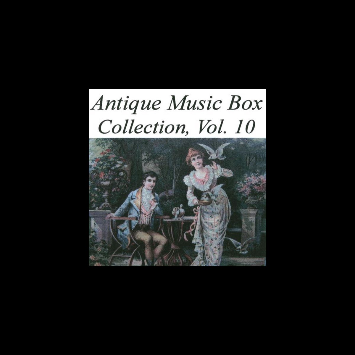 ‎Antique Music Box Collection, Volume 10 - Album by Various Antique ...
