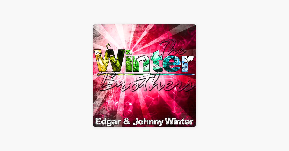 ‎The Winter Brothers - Album by Edgar Winter & Johnny Winter - Apple Music