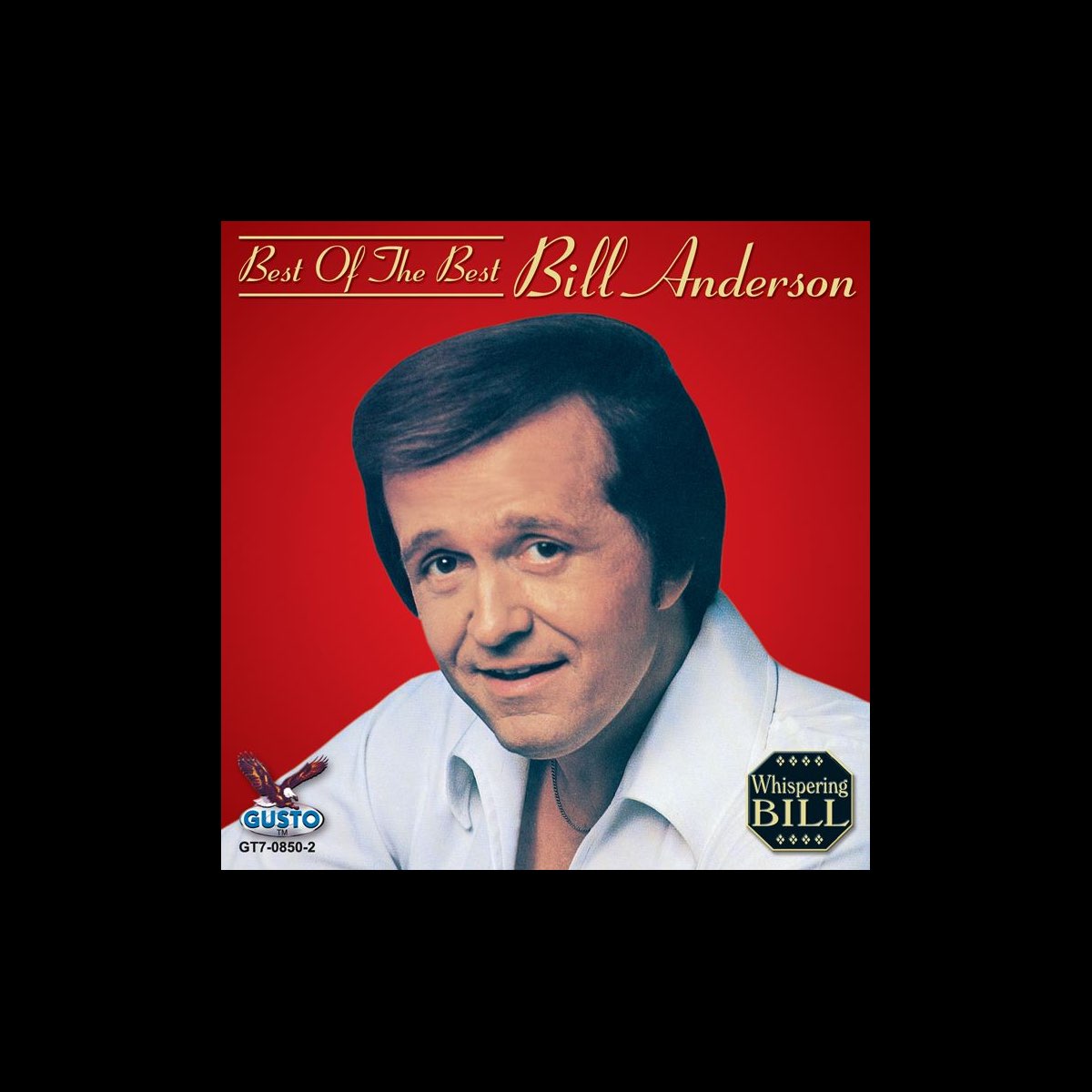 ‎Best of the Best - Album by Bill Anderson - Apple Music