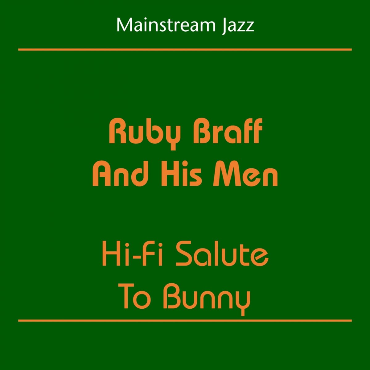 ‎Mainstream Jazz (Ruby Braff And His Men - Hi-Fi Salute To Bunny ...