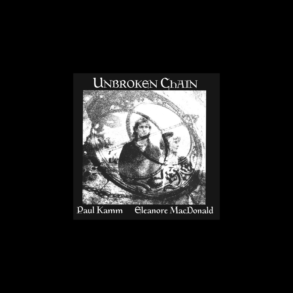 ‎Unbroken Chain - Album by Paul Kamm & Eleanore MacDonald - Apple Music