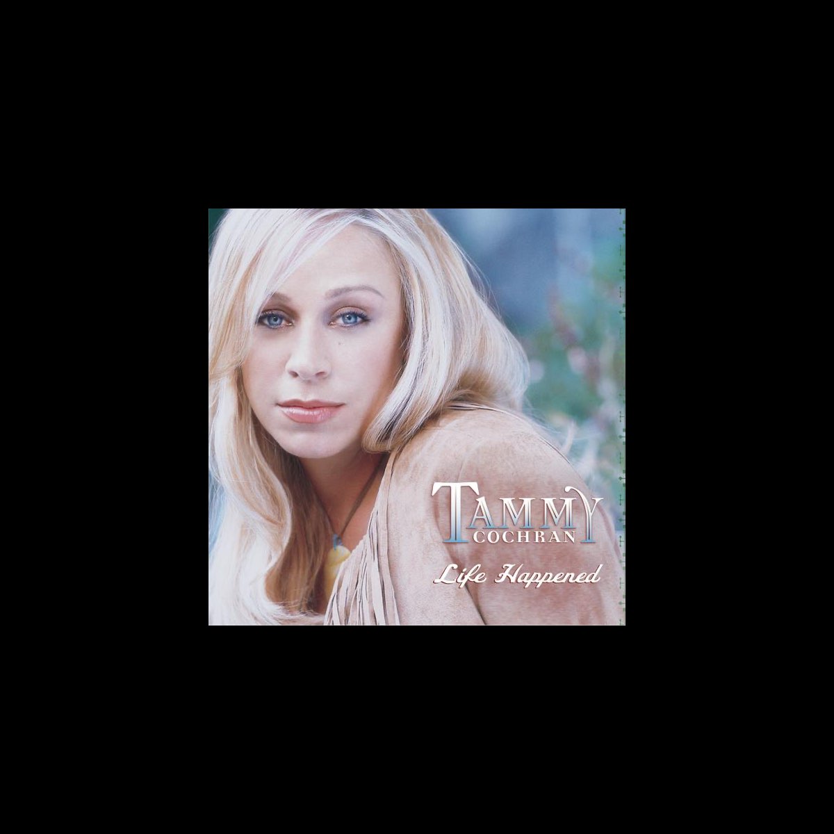 ‎Life Happened - Album by Tammy Cochran - Apple Music
