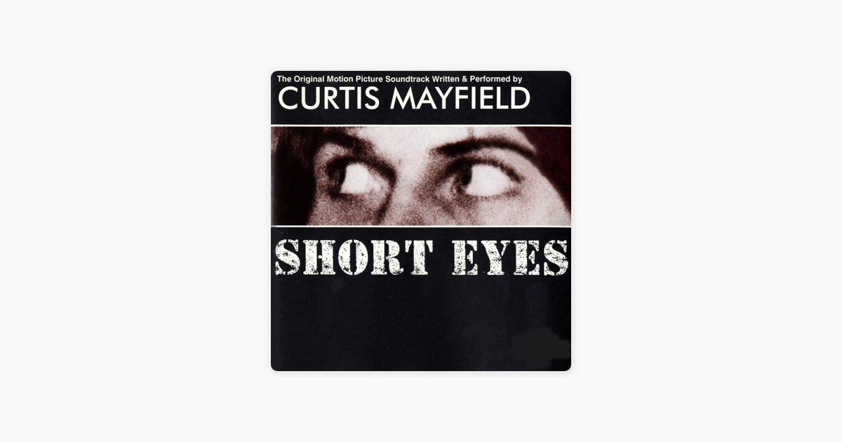 ‎Short Eyes (Original Motion Picture Soundtrack) - Album by Curtis ...