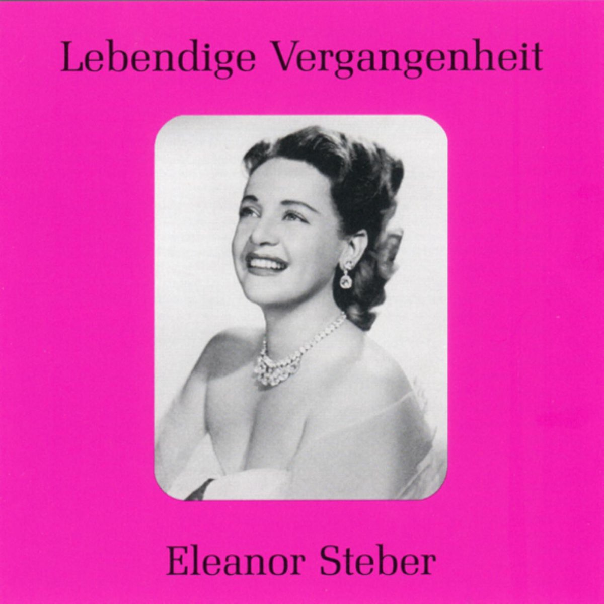 ‎Lebendige Vergangenheit - Eleanor Steber - Album by Eleanor Steber ...