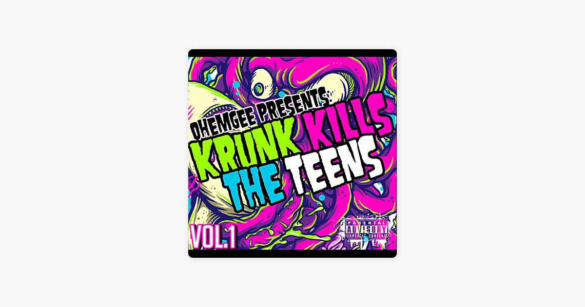 ‎Krunk Kills The Teens - Album by OHEMGEE - Apple Music