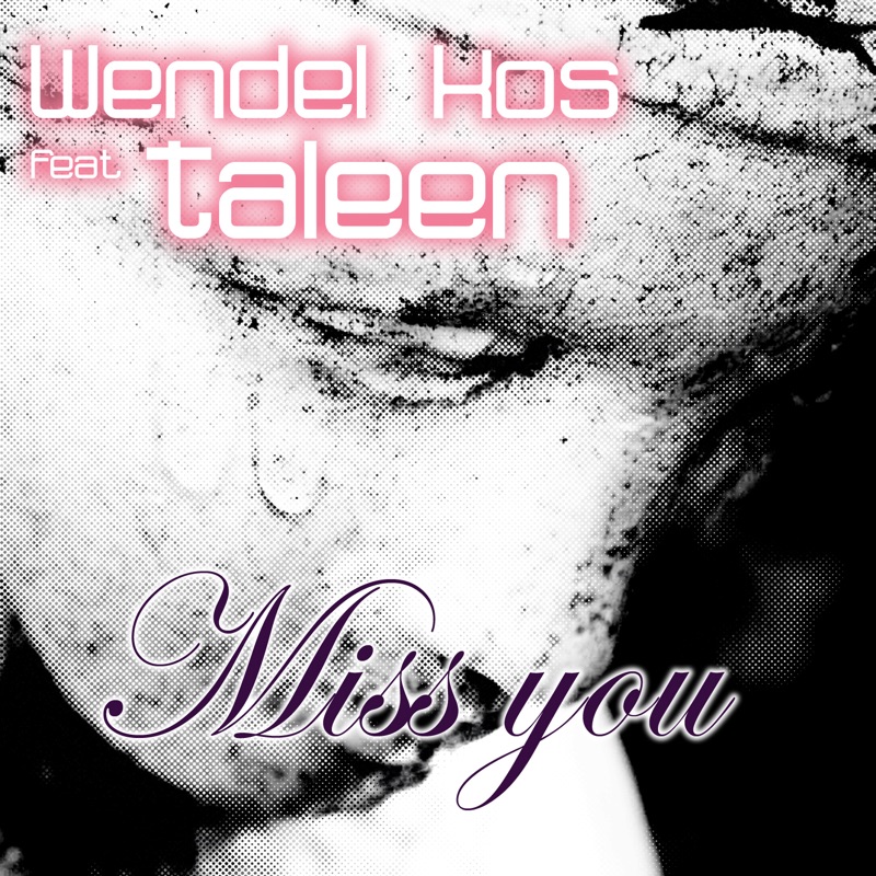 Miss You (Wendel's First Sunlight Mix) - Wendel Kos: Song Lyrics, Music ...