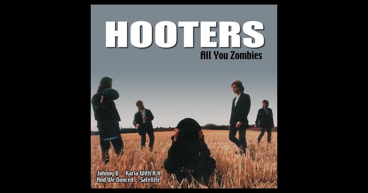 ‎All You Zombies - Album by The Hooters - Apple Music