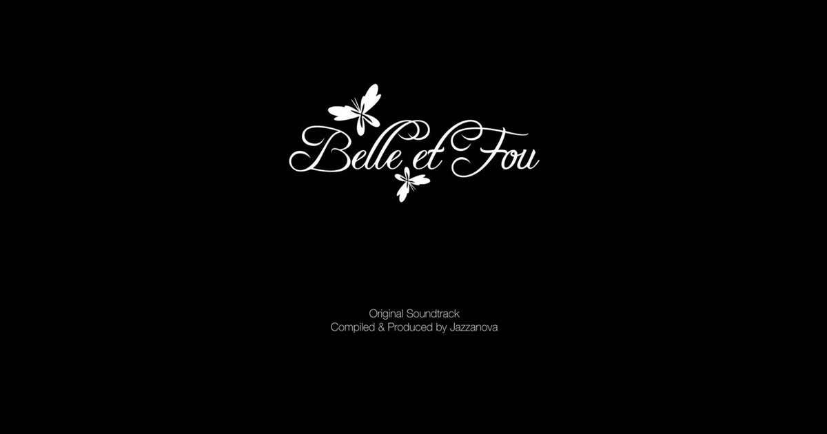 ‎Belle et Fou (Original Soundtrack) - Album by Jazzanova - Apple Music