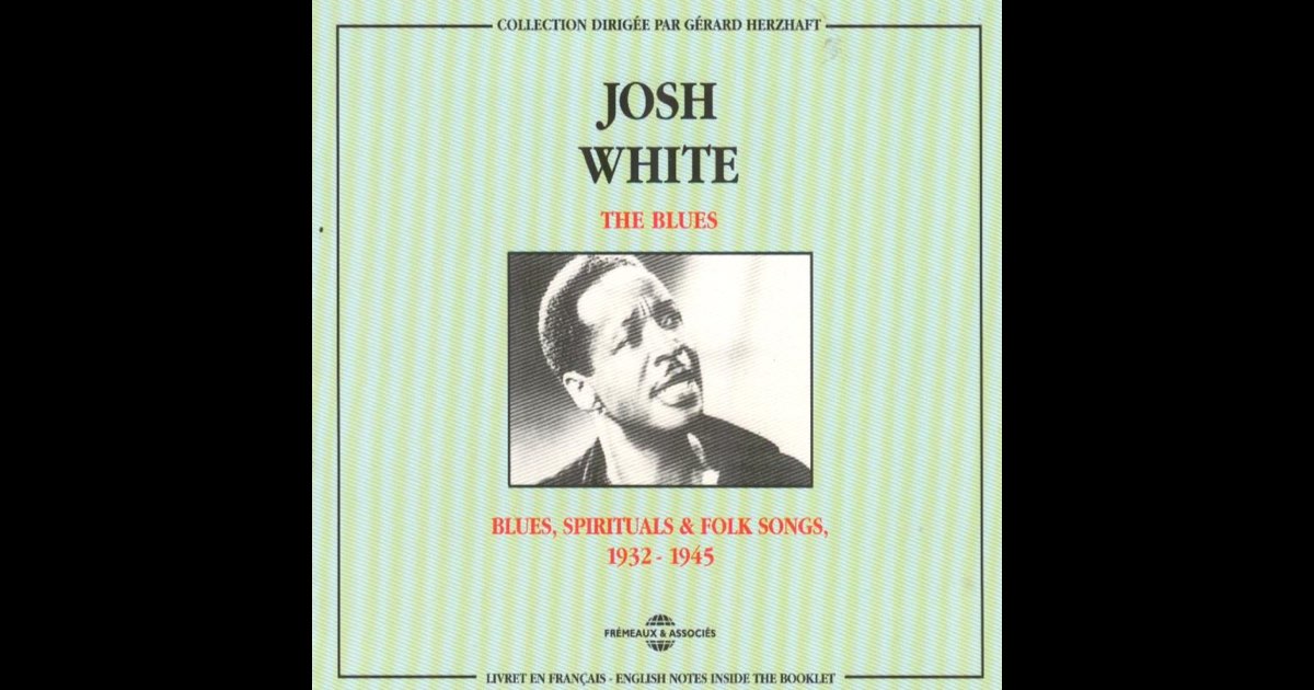 ‎Josh White 1932-1945: Blues, Spirituals and Folk Songs - Josh Whiteの ...