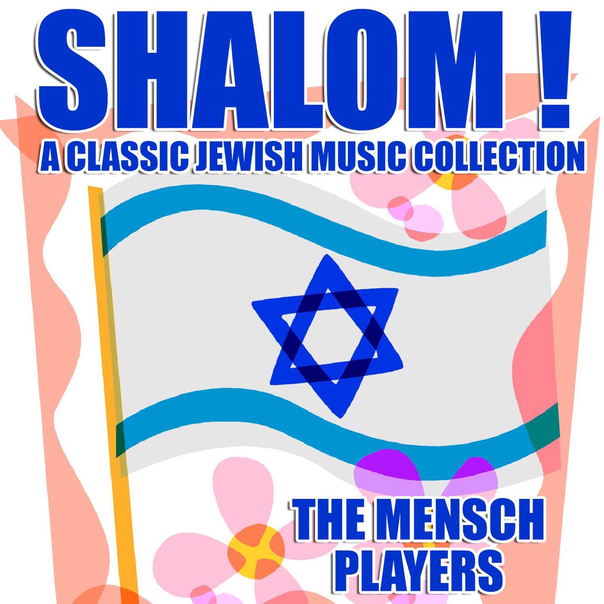 ‎Shalom ! a Classic Jewish Music Collection - Album by The Mensch ...