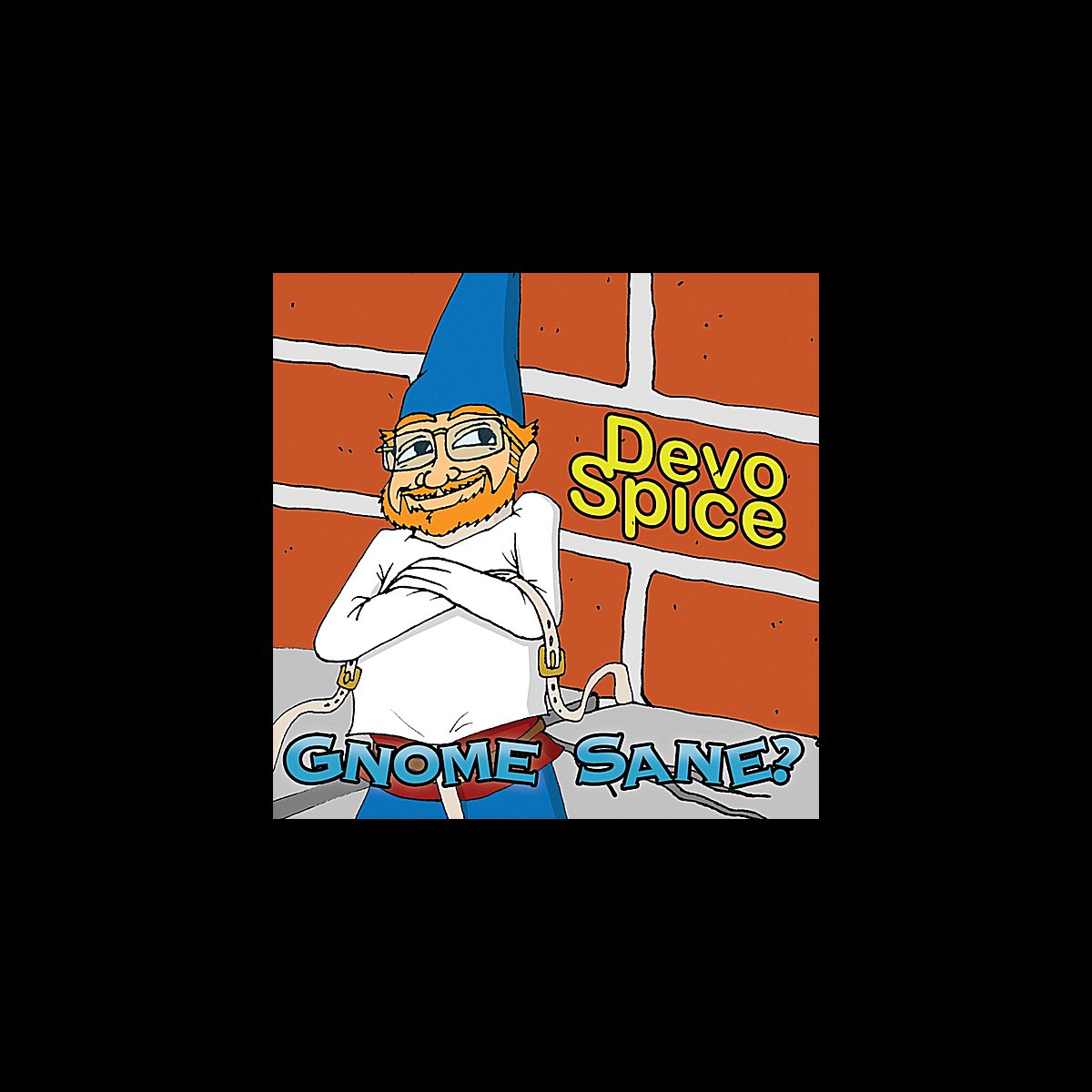 ‎Gnome Sane? - Album by Devo Spice - Apple Music