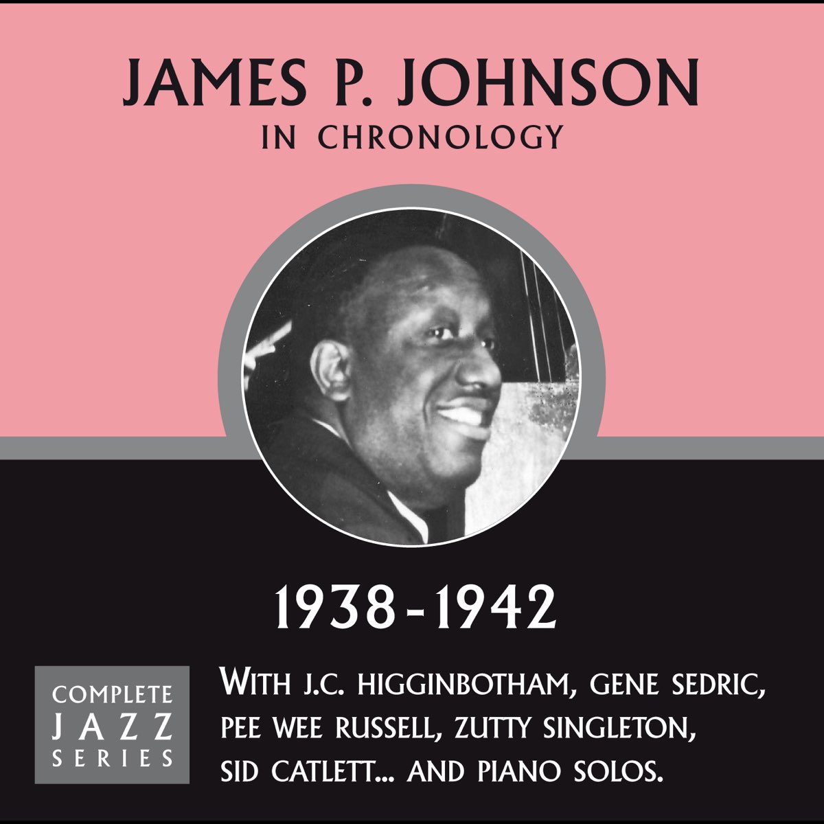 Complete Jazz Series 1938 - 1942》- James P. Johnson的专辑 - Apple Music