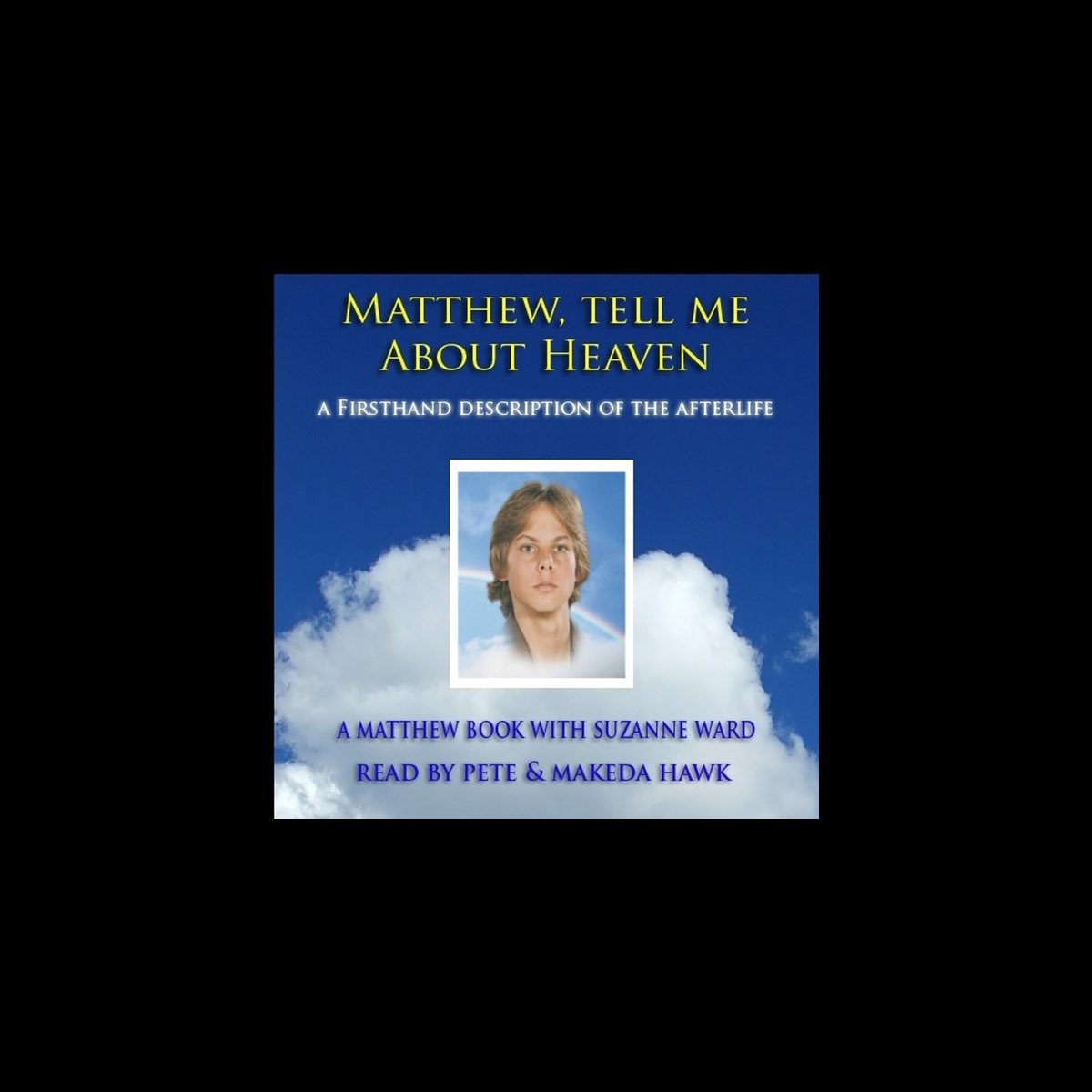 ‎Suzanne Ward & Pete Hawkの「Matthew, Tell Me About Heaven: A Firsthand ...