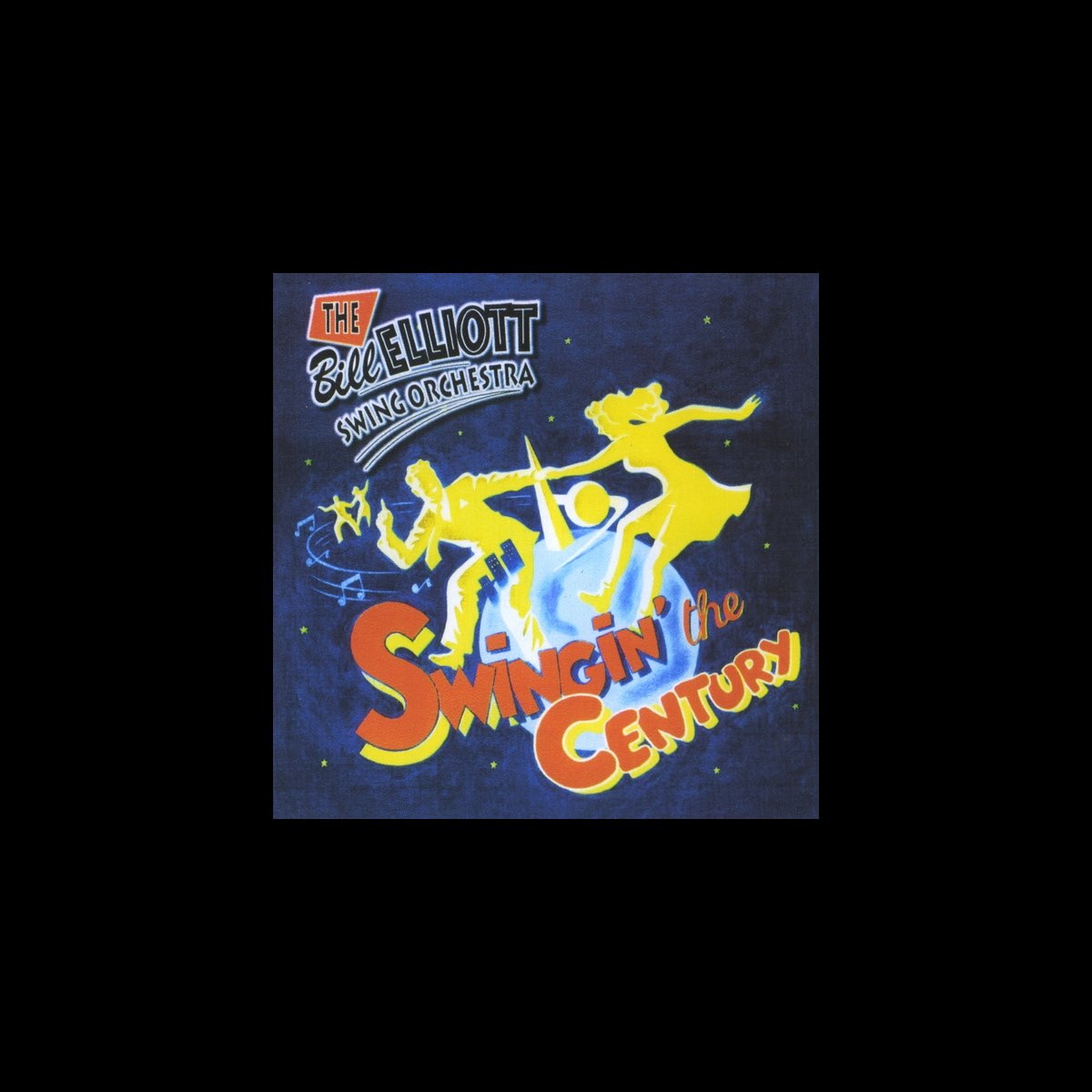 ‎Swingin' the Century - The Bill Elliott Swing Orchestraのアルバム - Apple Music