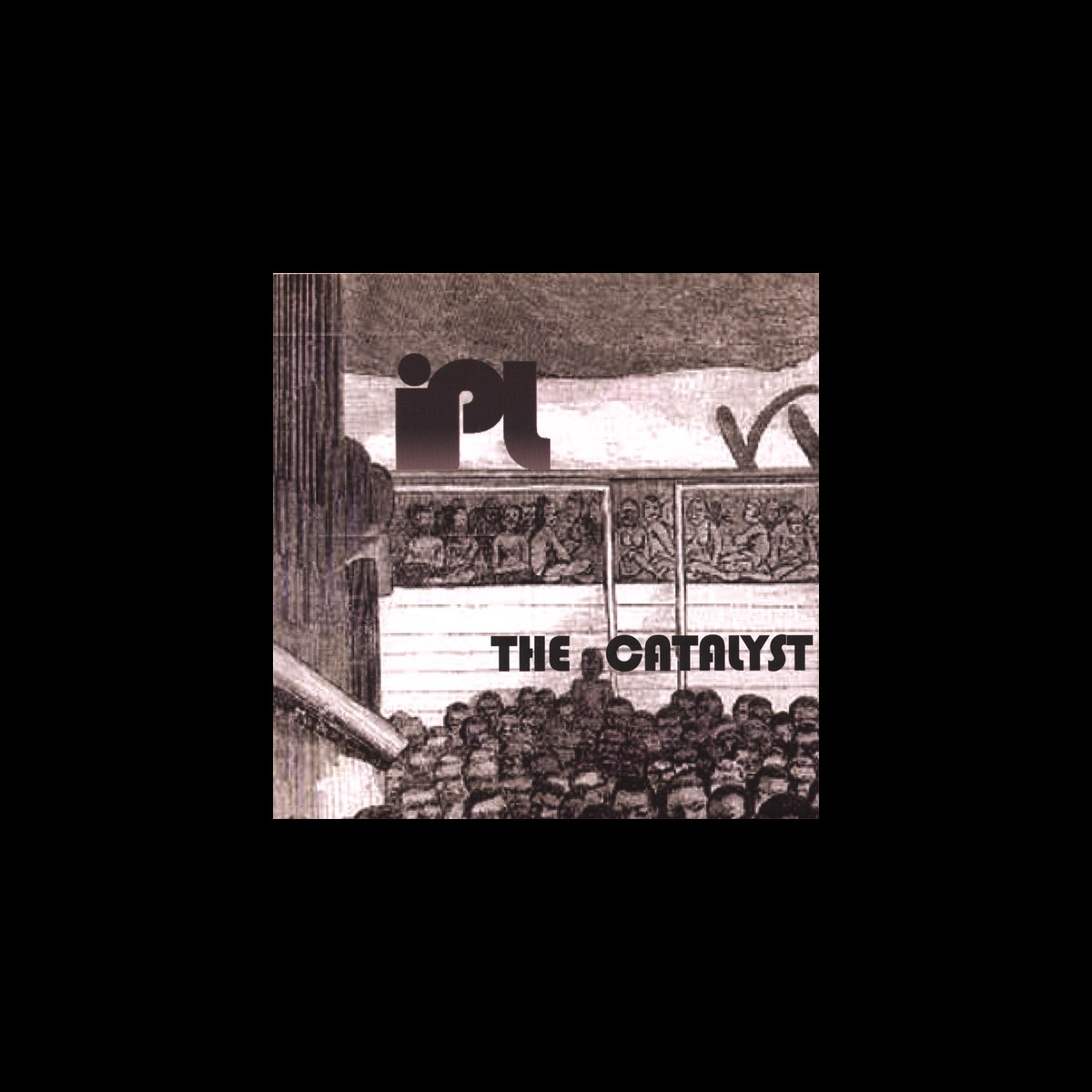 ‎The Catalyst - Album by iPL - Apple Music