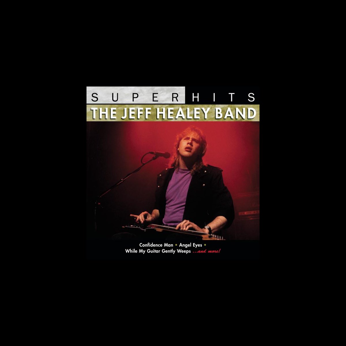 ‎Super Hits: Jeff Healey - Album by The Jeff Healey Band - Apple Music