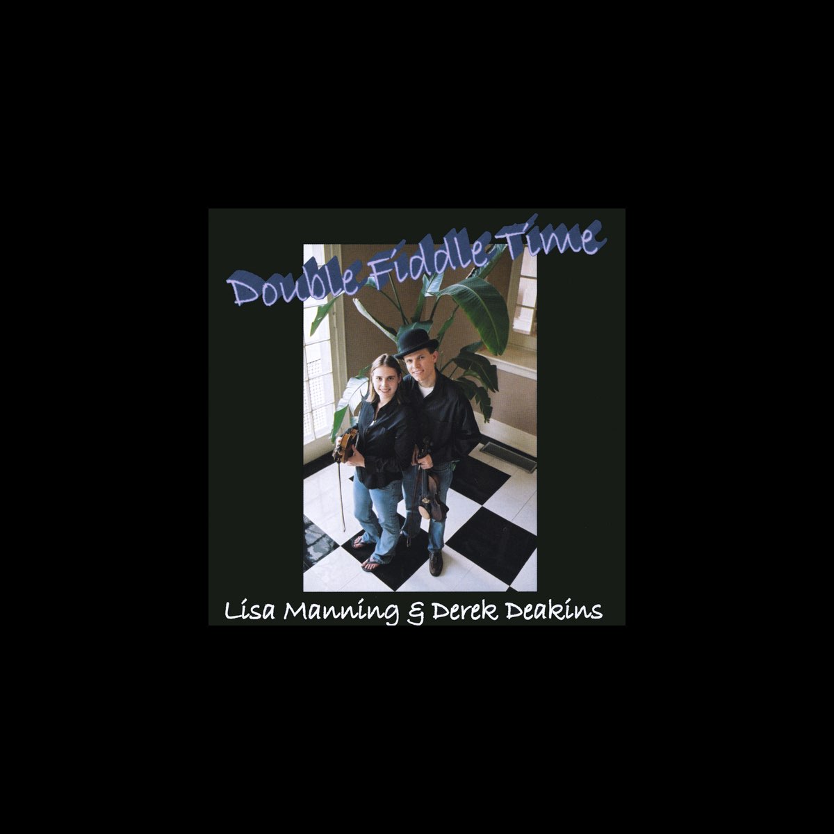 ‎Double Fiddle Time - Album by Lisa Manning & Derek Deakins - Apple Music