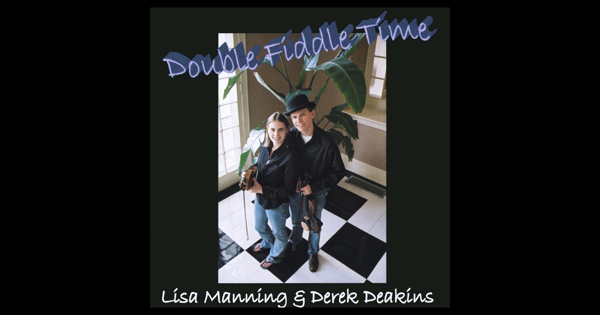‎Double Fiddle Time - Lisa Manning & Derek Deakins의 앨범 - Apple Music