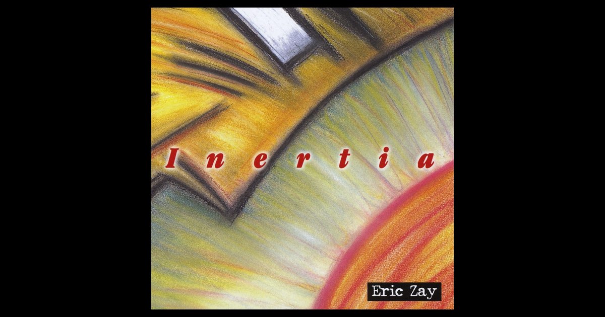 ‎Inertia - Eric Zay의 앨범 - Apple Music
