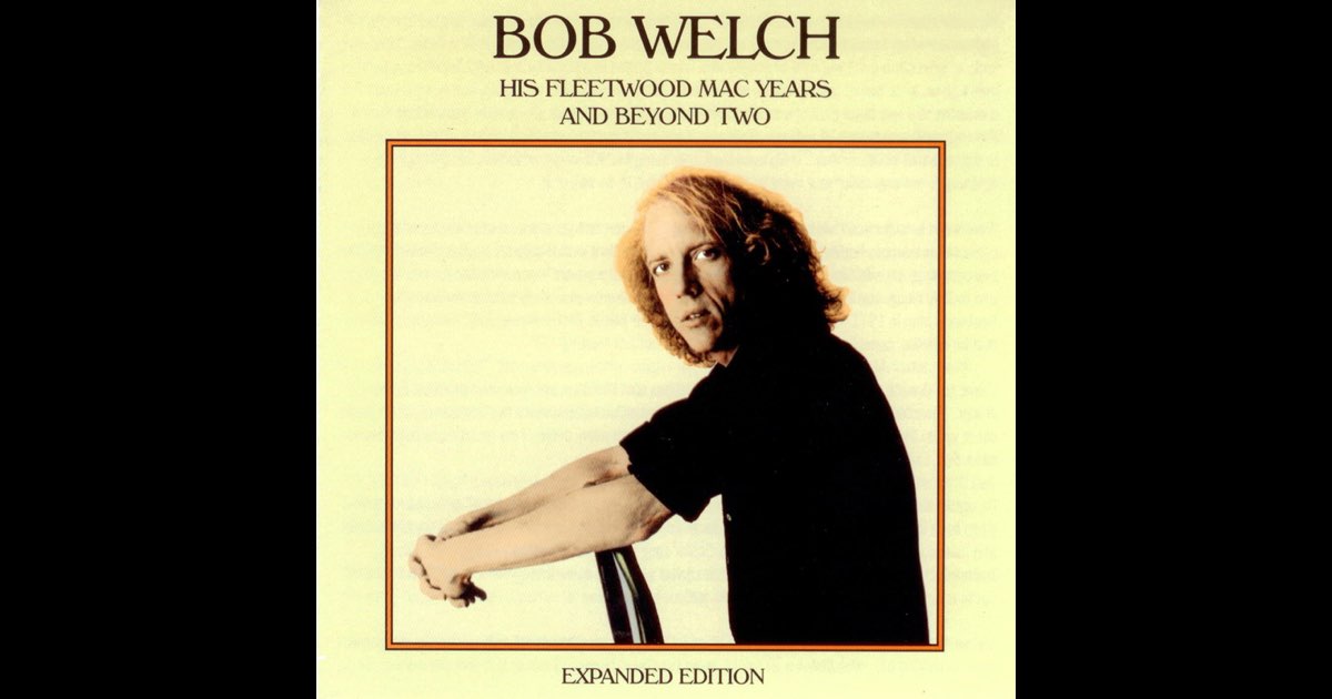 ‎His Fleetwood Mac Years and Beyond Two - Album by Bob Welch - Apple Music