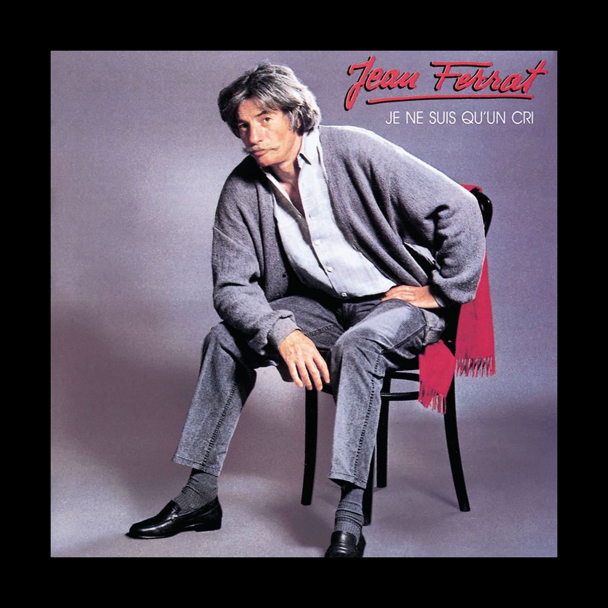 ‎1985: Je Ne Suis Qu'un Cri - Album by Jean Ferrat - Apple Music