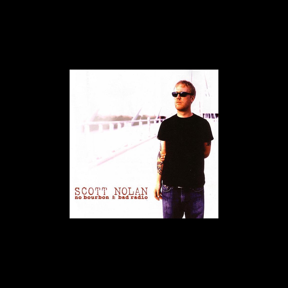 ‎No Bourbon & Bad Radio by Scott Nolan on Apple Music