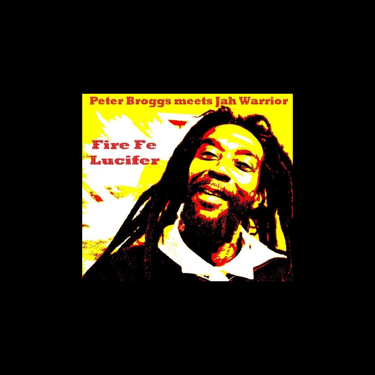 ‎Fire Fe Lucifer - Album by Peter Broggs & Jah Warrior - Apple Music