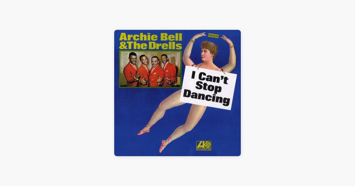 ‎I Can't Stop Dancing – Song by Archie Bell & The Drells – Apple Music