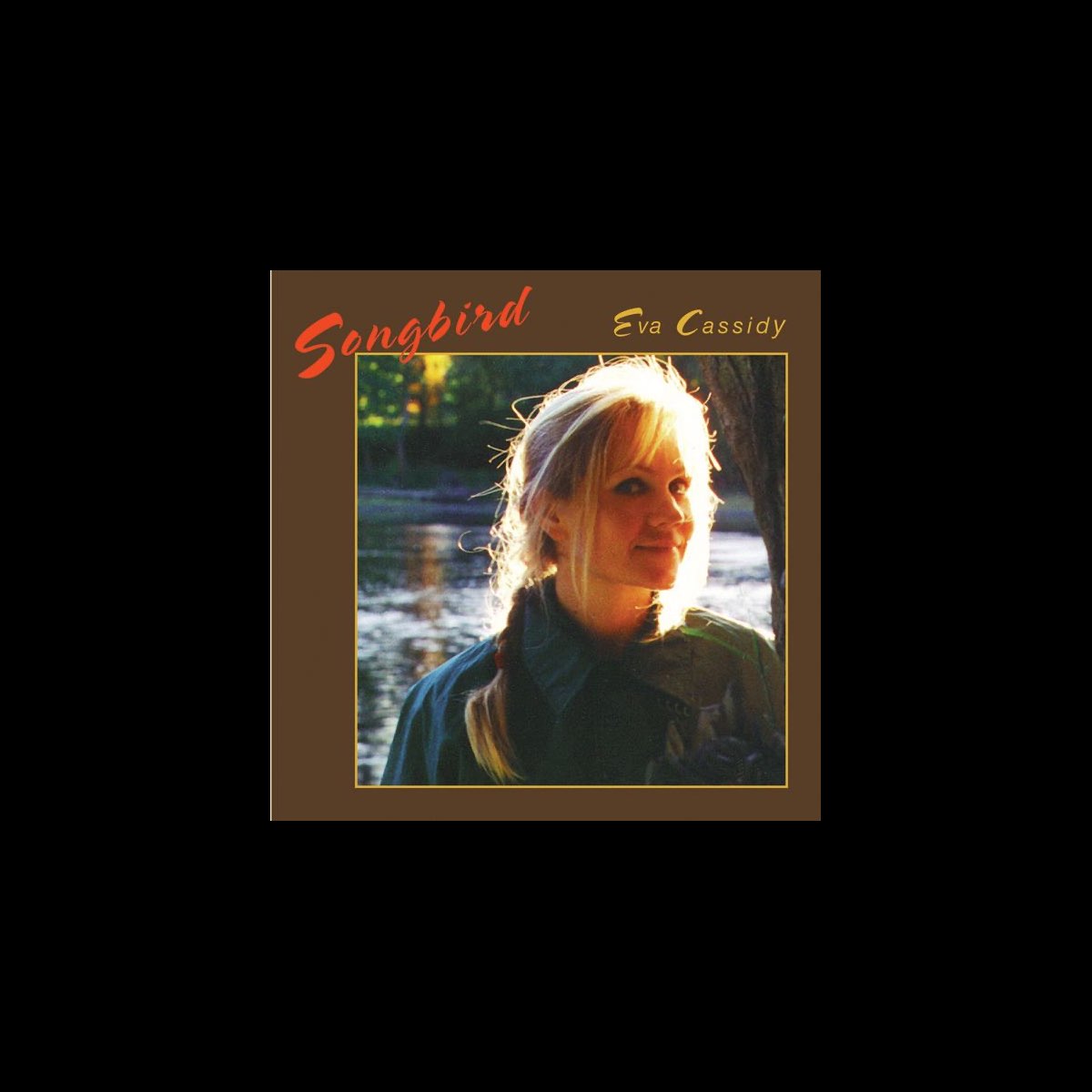 ‎Songbird - Album by Eva Cassidy - Apple Music