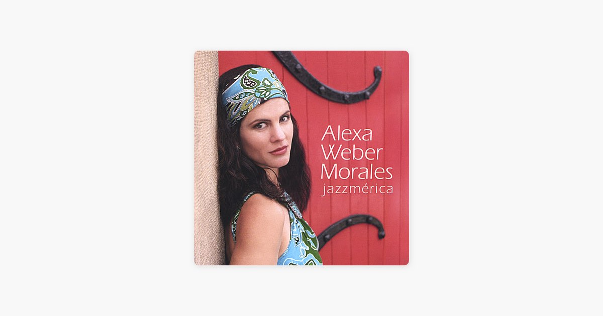‎Jazzmérica - Alexa Weber Moralesのアルバム - Apple Music