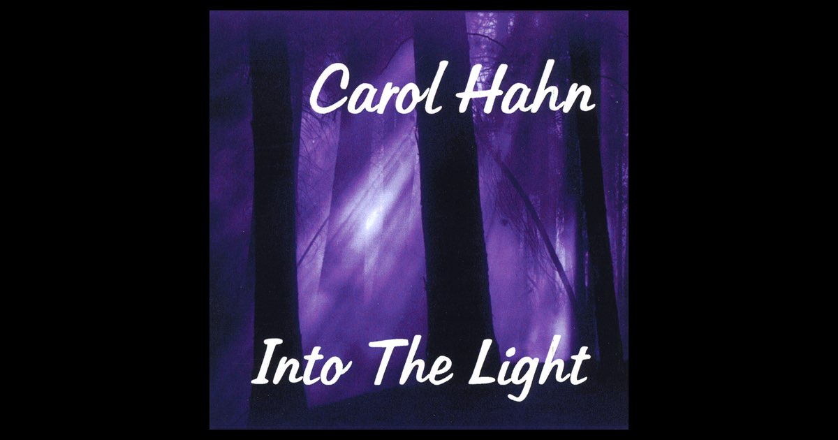 ‎Into the Light - Album by Carol Hahn - Apple Music