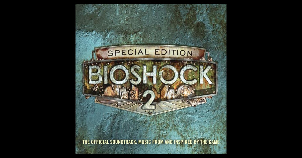 BioShock 2 (The Official Soundtrack: Music from and Inspired By the ...
