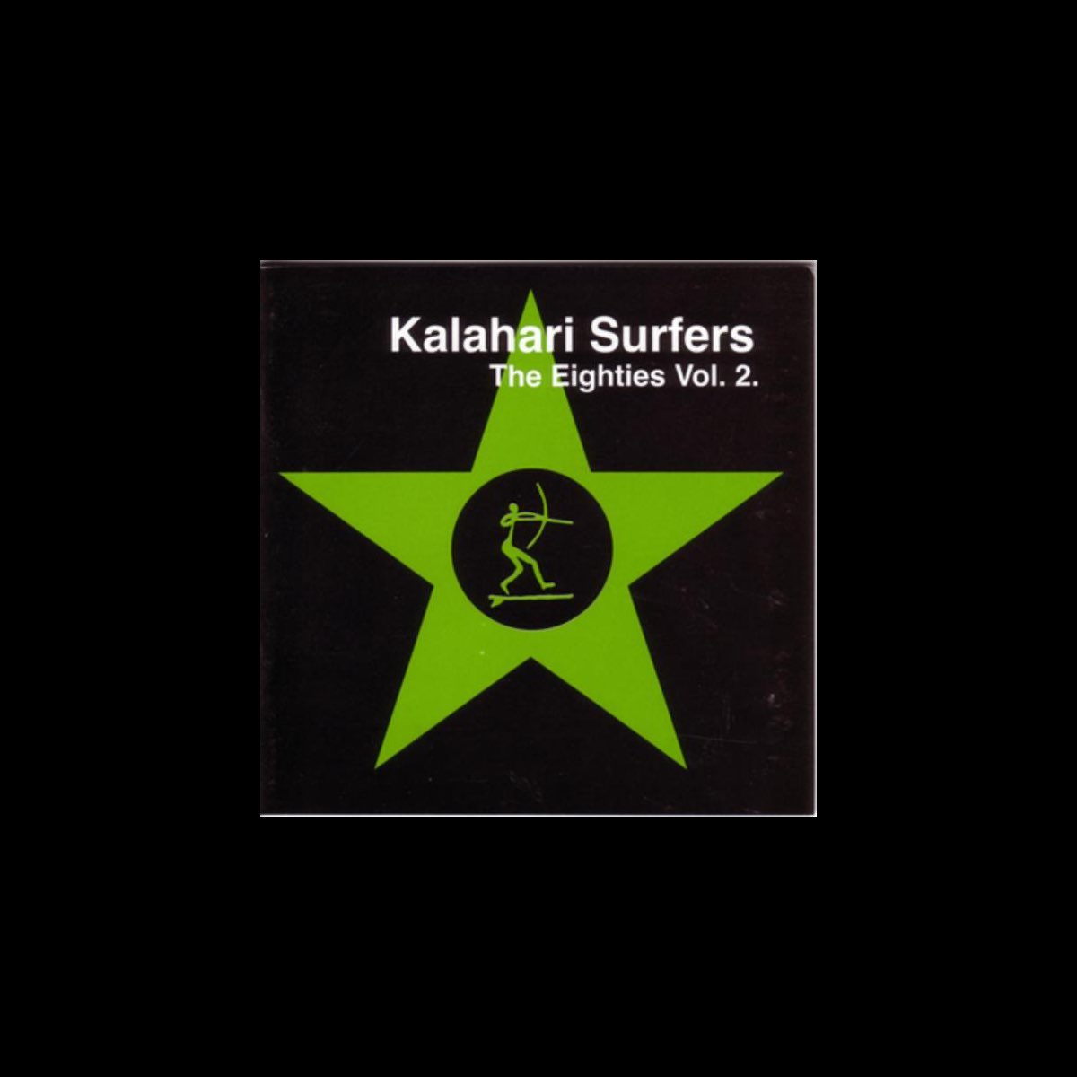 ‎The Eighties, Vol. 2 (Digital Only) - Album by Kalahari Surfers ...