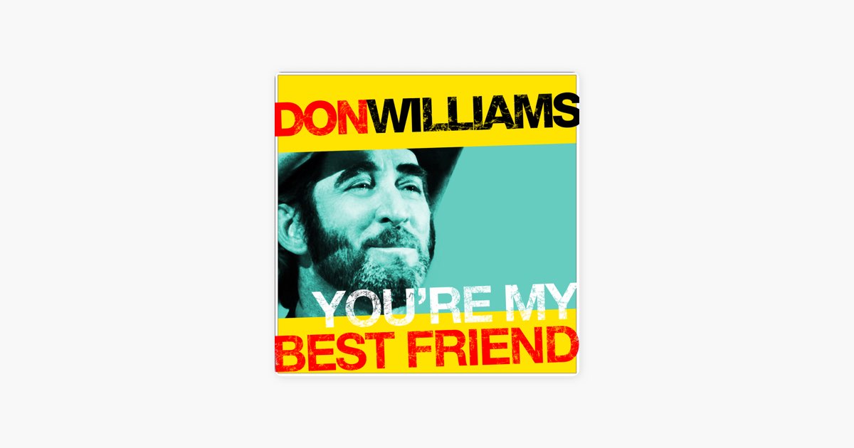 ‎You're My Best Friend – Song by Don Williams – Apple Music