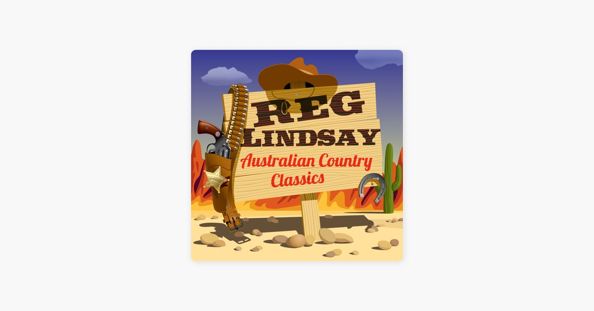 ‎Australian Country Classics - Album by Reg Lindsay - Apple Music