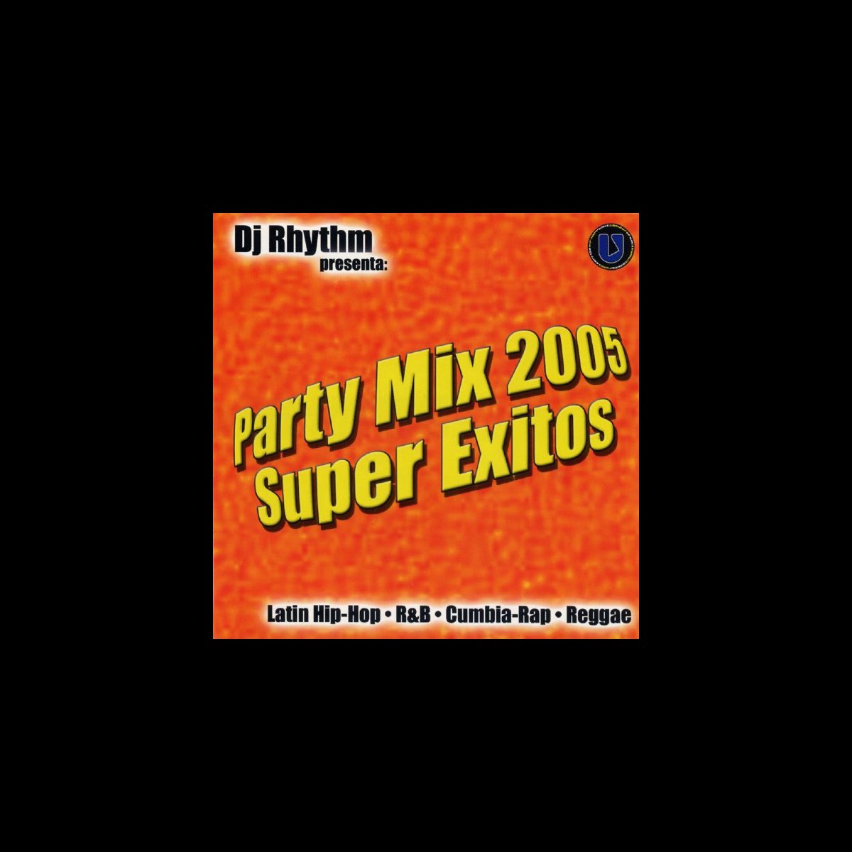 ‎DJ Rhythm Presents Party Mix 2005 Súper Éxitos - Album by Various ...
