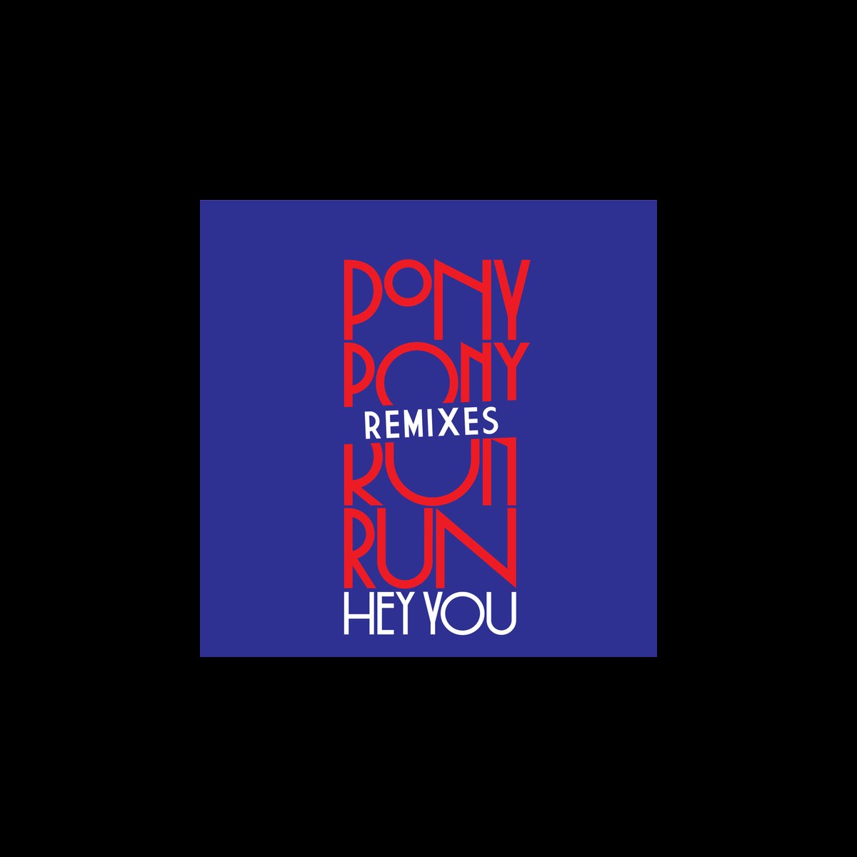 ‎Hey You (Remixes) - EP - Album by Pony Pony Run Run - Apple Music
